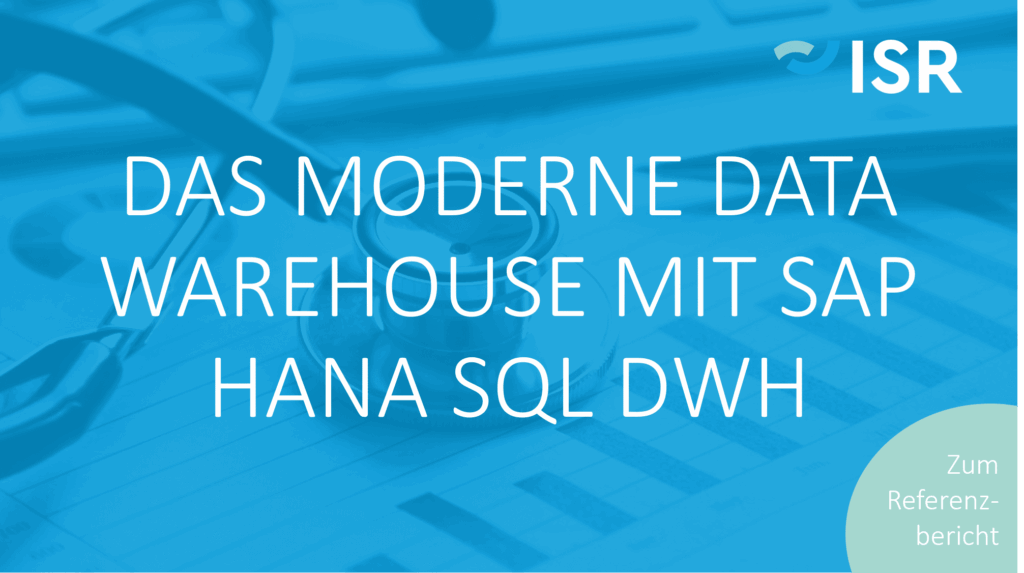 Mit SAP HANA SQL modernes DWH bei einer Krankenversicherung