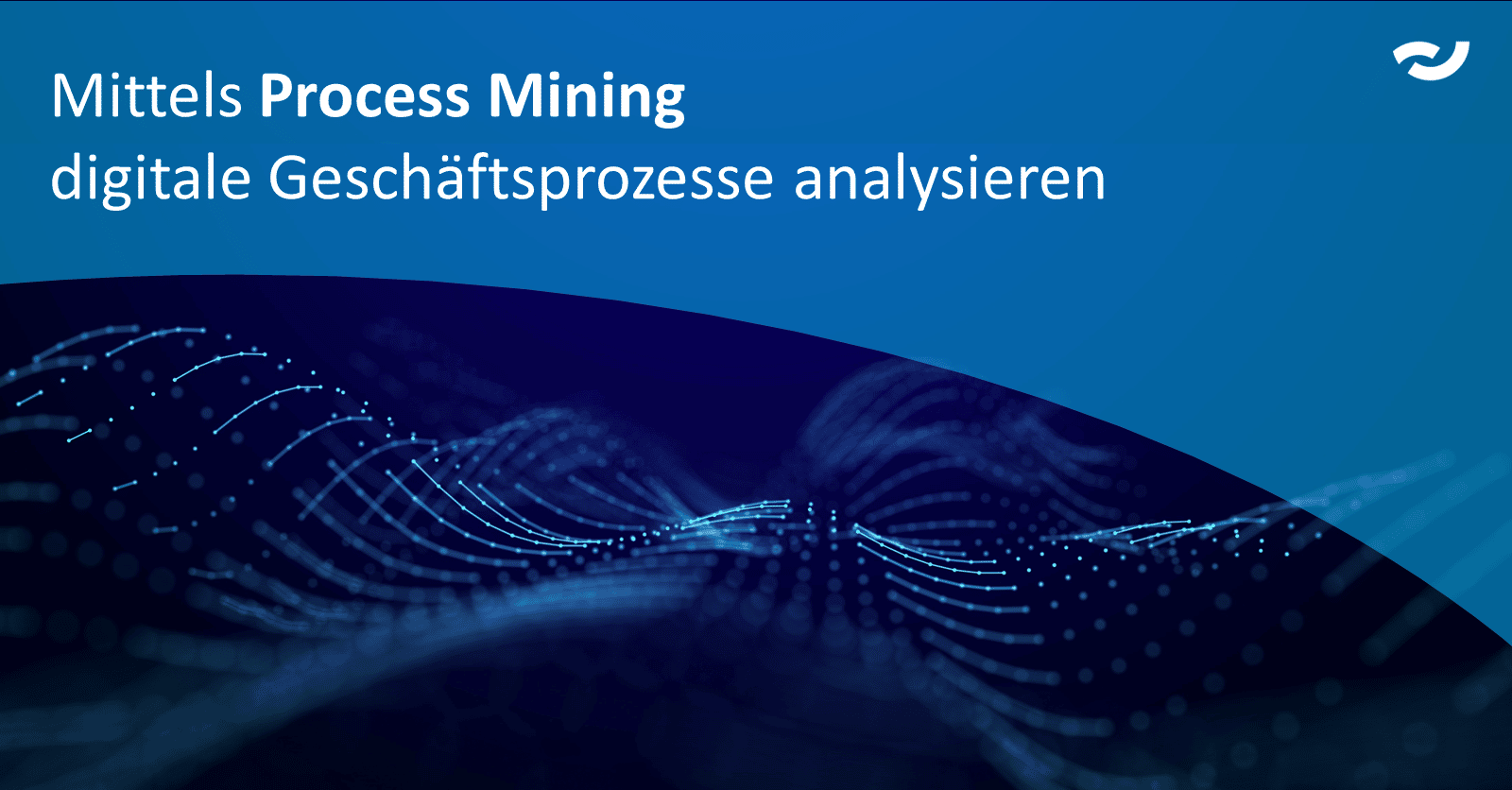 Mittels Process Mining digitale Geschäftsprozesse analysieren