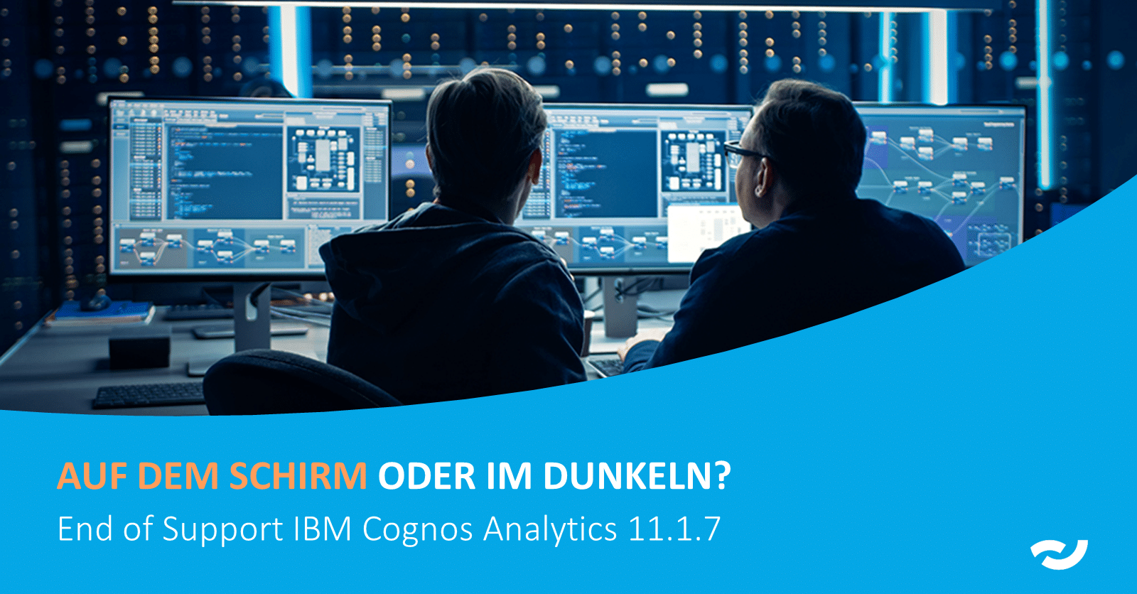 On the screen or in the dark? End of Support IBM Cognos Analytics 11.1.7